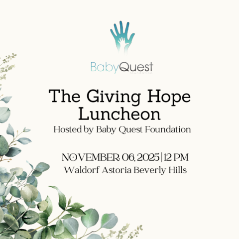 Nov 6 – LA Luncheon – Waldorf-Astoria Beverly Hills | BabyQuest Foundation